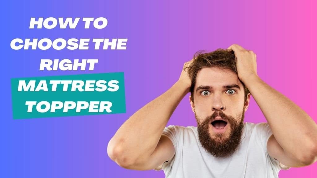 The Ultimate Guide to Finding the Perfect Mattress Topper